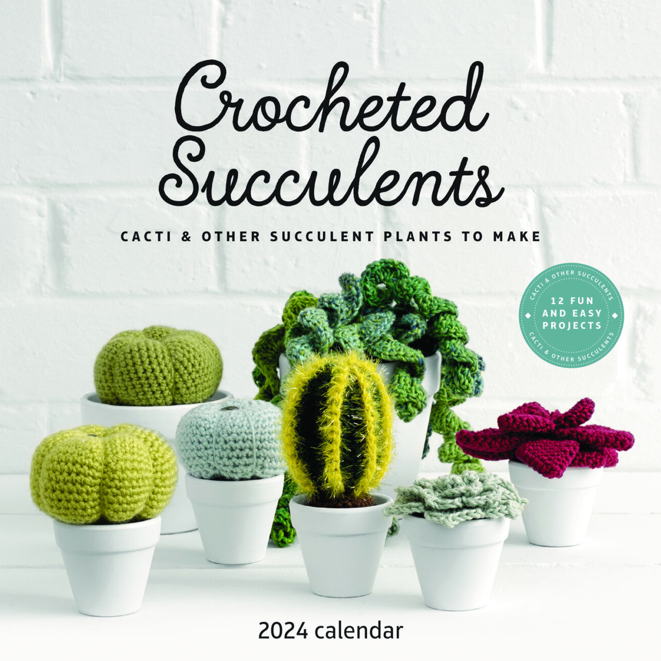 2024 Crocheted Succulents Wall Calendar - GMC Publications